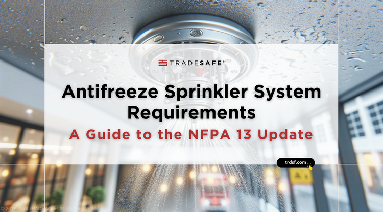 Antifreeze in Fire Protection Systems Update | TRADESAFE