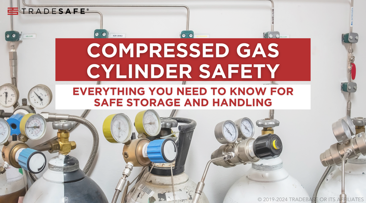 Compressed Gas Cylinder Safety 101 | TRADESAFE
