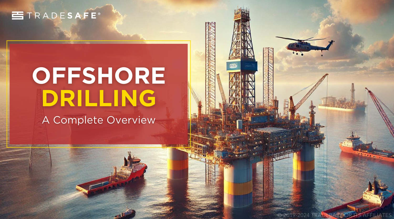Offshore Drilling 101: A Complete Overview | TRADESAFE
