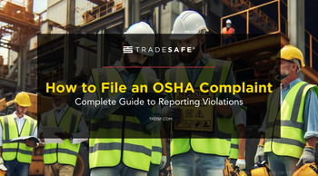 How to File an OSHA Complaint | TRADESAFE