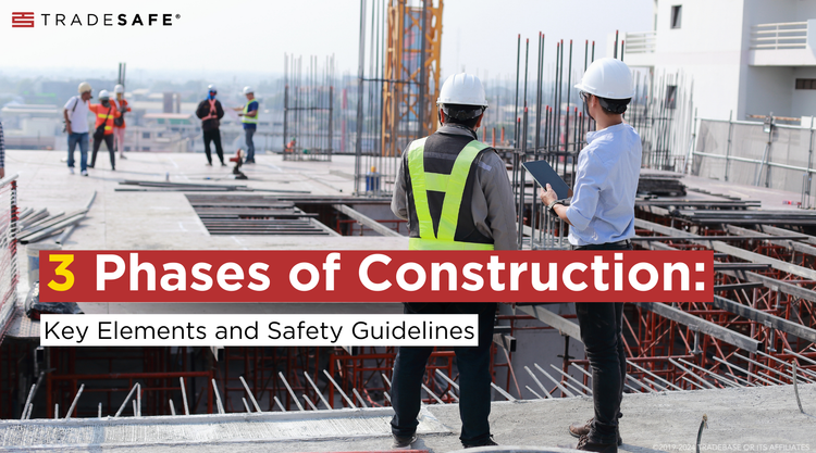 3 Phases of Construction: Elements & Safety Tips | TRADESAFE