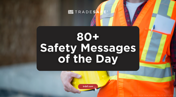 80+ Safety Message of the Day | TRADESAFE