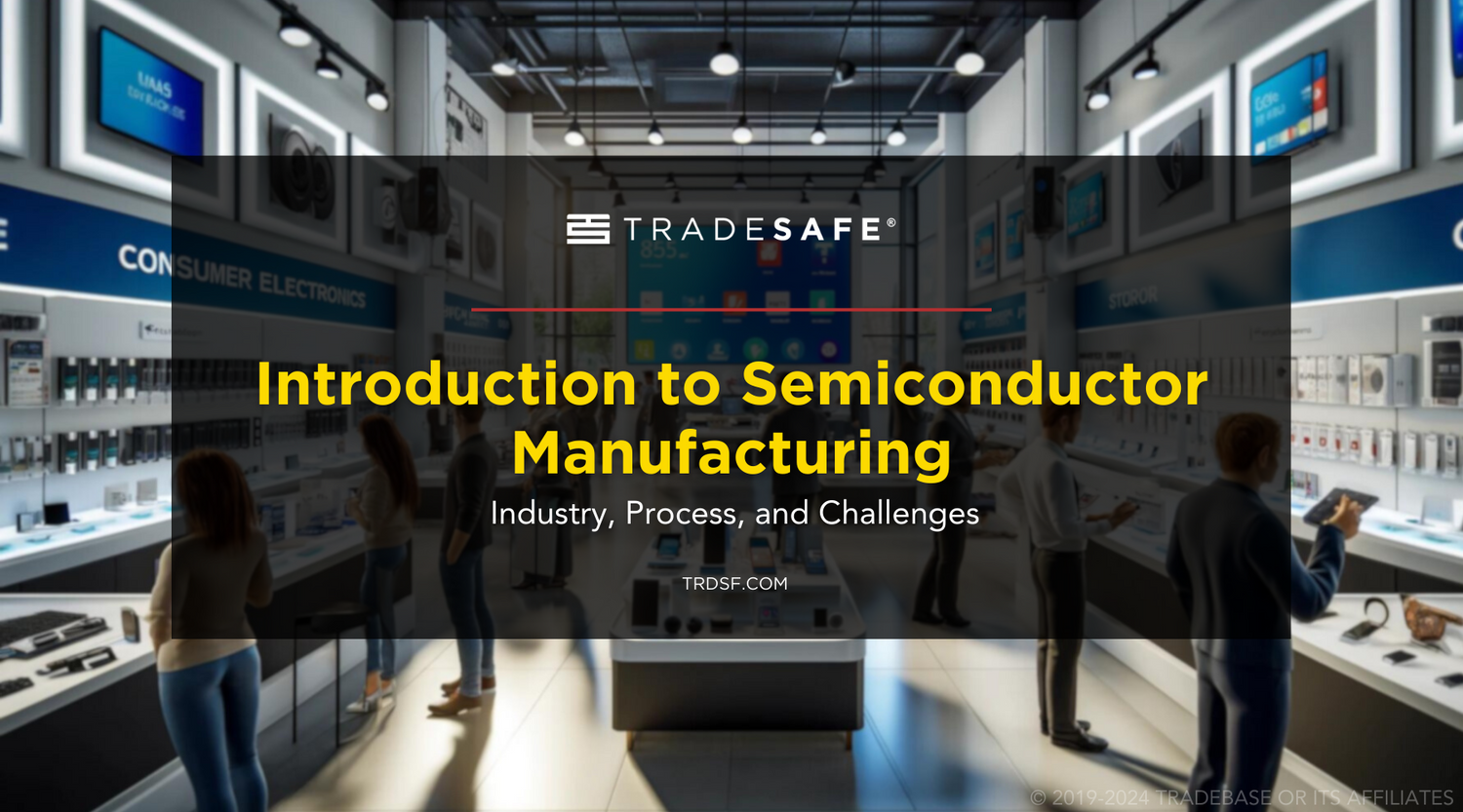 Introduction to Semiconductor Manufacturing | TRADESAFE