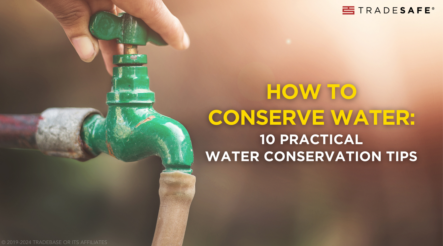 How to Conserve Water: 10 Practical Tips | TRADESAFE