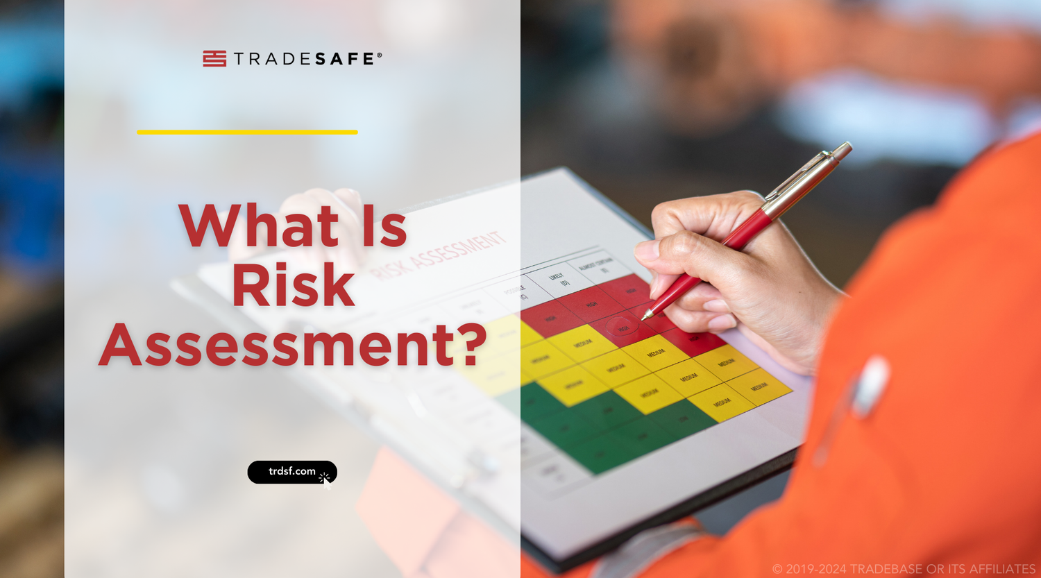 Risk Assessment: Types, Tools, & Template | TRADESAFE