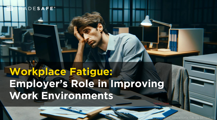 Workplace Fatigue Prevention: Employer's Role | TRADESAFE