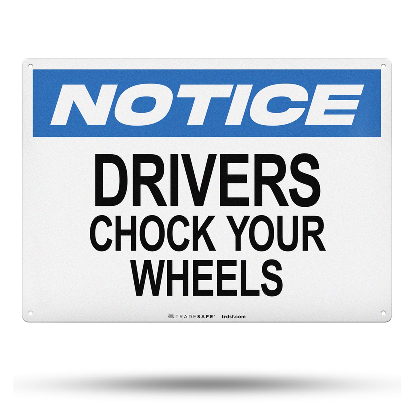 Drivers Chock Your Wheels Sign - Aluminum Safety Sign | TRADESAFE